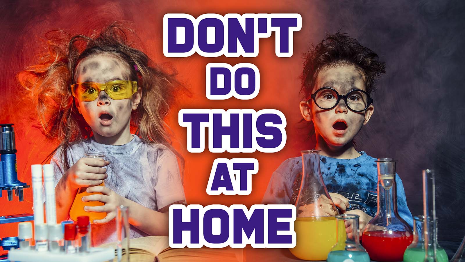 Don’t Do This at Home • Techniquest